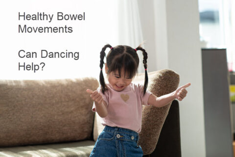 Healthy Bowel Movements In Kids | Dancing Can Help!